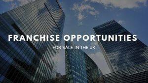 Franchise Opportunities & UK Business Franchises for Sale | Franchise UK