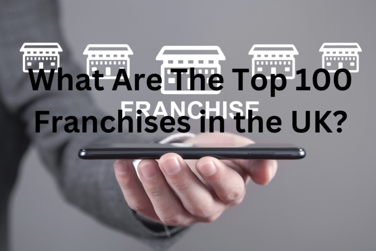 Top 100 UK Franchises Reviews | Franchise UK